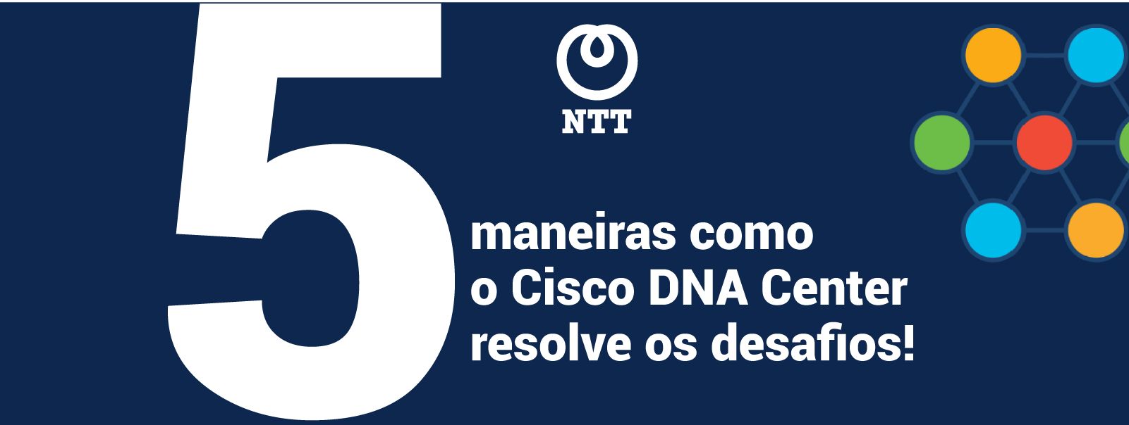 5 maneiras como o Cisco DNA Center resolve os desafios!